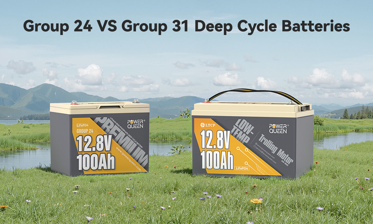 Group 24 VS Group 31 Deep Cycle Batteries: AGM VS Lithium – Power Queen US